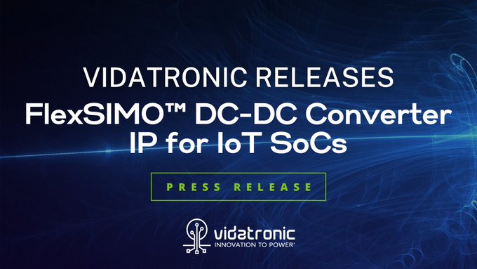 Vidatronic发布flex SIMO DC-DC转换器技术，用于物联网、AR/VR和元宇宙SOC中的高效功率传输