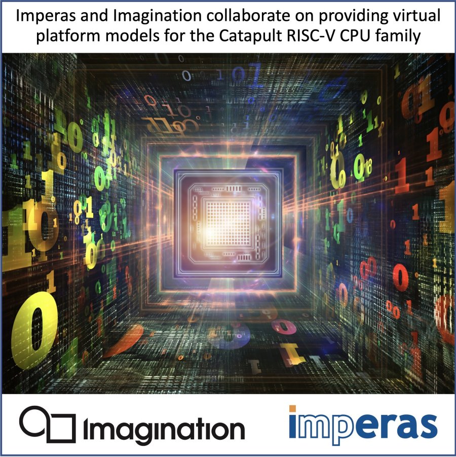 Imperas And Imagination Collaborate On Providing Virtual Platform Models For The Catapult Risc V