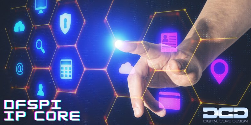 来自DCD 的 DFSPI IP 核支持市场主流串行存储器